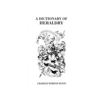 Dictionary of Heraldry – Elvin - Idegen nyelvű könyv: árak ...