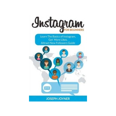 Instagram For Beginners – Joseph Joyner - Idegen nyelvű könyv: árak ...