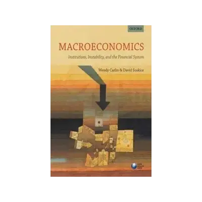 Macroeconomics: Institutions, Instability, and the Financial System ...